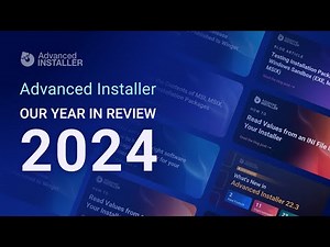 Advanced Installer 2024 | Year in Review