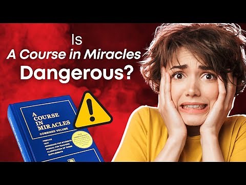 Is A Course in Miracles Dangerous? How to Face Doubt Thoughts about ACIM