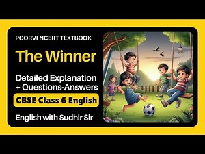 The Winner | Unit 4 | Class 6 English NCERT Poorvi Textbook | #KVS #nvs #cbseclass6 #ncertclass6