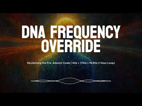 Reclaiming the Pre-Adamic Code – DNA Frequency Override | 4Hz + 111Hz + 963Hz (1 Hour Loop)