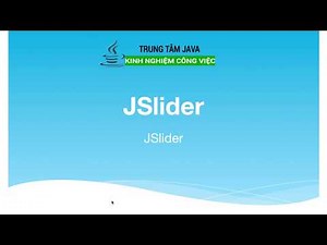 Bài 16 - Java Swing - JSlider