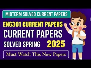 ENG301 Midterm Current Papers Spring 2025 | Eng301 Midterm Preparation 2025 | Eng301 Current Paper