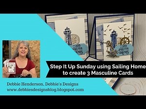 Step It Up Sunday Stampin Up Sailing Home and Three Masculine Cards