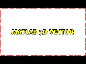 Matlab 3D Vector