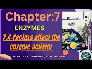 New Book biology 9th Chapter 7 Enzymes|| Factors affecting the enzyme activity