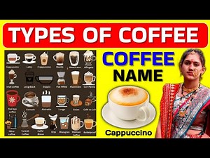 Types of Coffee Name List! Types of Coffee Drinks Name! Types of Coffee Cups! Popular Coffee Names
