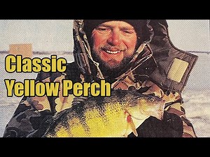 In-Fisherman Classics: How to Catch Yellow Perch Through the Ice