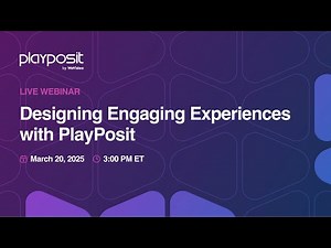 Designing Engaging Experiences with PlayPosit