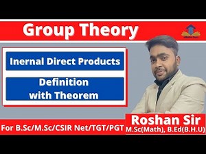 Group Theory || Internal Direct Products of Groups || Definition with Theorems || Abstract Algebra