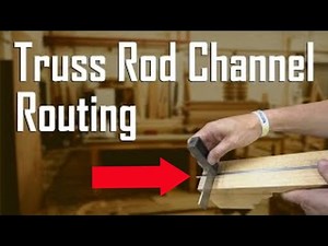 Chapter 39: Perfecting Your Truss Rod Channel (Routing Tips & Tricks)