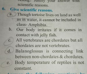 6. Give scientific reasons,a. Though tortoise lives on land as... | Filo