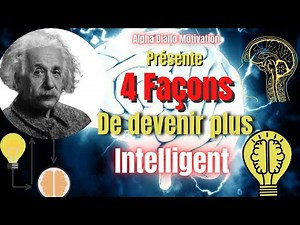 Voici 4 façons éprouvées de devenir plus intelligent