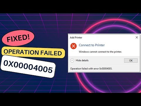 How To Fix Operation Failed With Error #0x00004005 When Using Shared Printer From Windows 11