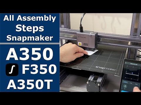 How to Assemble Snapmaker 2.0 - A350 step by step