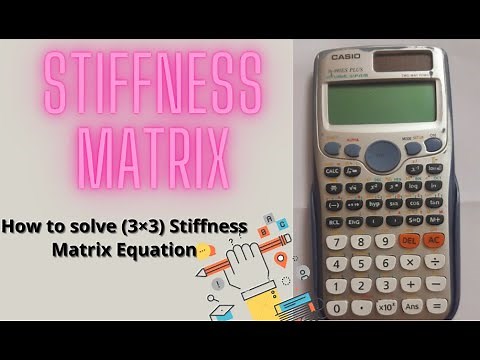 How To Solve Stiffness Matrix Equation on Calculator | Steps To Solve Matrix Equation On fx-991ES