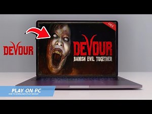 🔧DEVOUR: HOW TO DOWNLOAD & PLAY DEVOUR ON PC / LAPTOP🔥(2024)
