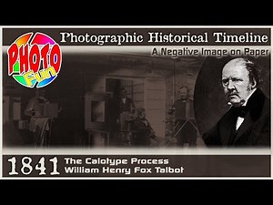Photographic Historical Timeline 1841 The Calotype Process William Henry Fox Talbot A Negative Paper