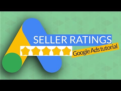 How to get Seller Rating extensions on your ads - Google Ads tutorial