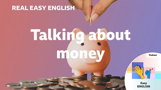 BBC Learning English - Real Easy English / Talking about money