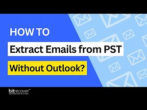 Learn How to Extract Emails from PST File Without Outlook