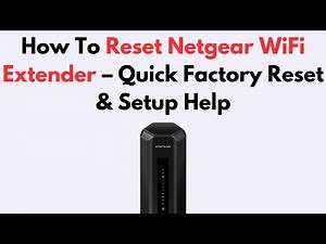 How To Reset Netgear WiFi Extender – Quick Factory Reset & Setup Help