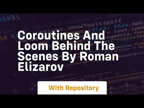 coroutines and loom behind the scenes by roman elizarov