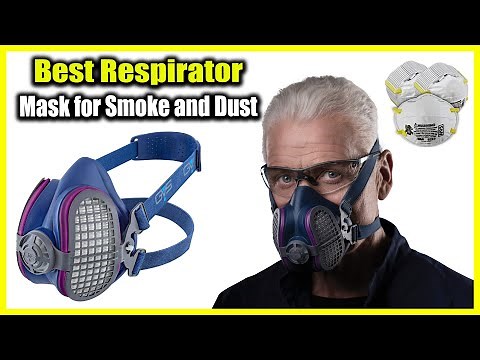 The 5 Best Respirator Mask for Smoke and Dust