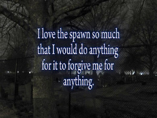 I love it so much that I would sacrifice myself. #spawnism #forgiveme #maythespawnblessyou #imsorryforeverthing