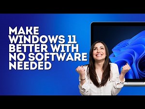 How To Make Windows 11 Better With No Software