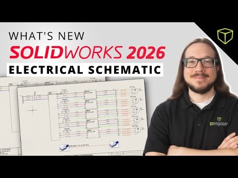 What’s New in SOLIDWORKS Electrical 2026 | Schematic, 3D & 3DEXPERIENCE