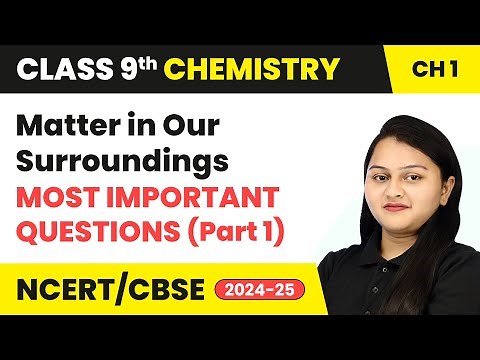 Matter in Our Surroundings - Most Important Questions (Part 1) | Class 9 Chemistry Chapter 1