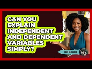 Can You Explain Independent And Dependent Variables Simply?
