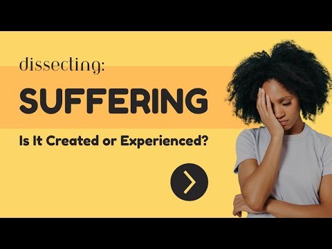 Why You Suffer (And Why You Don’t Have To)