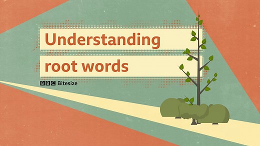 BBC Two - Key Stage Three Bitesize Revision, BBC Bitesize - KS3 English - Understanding root words