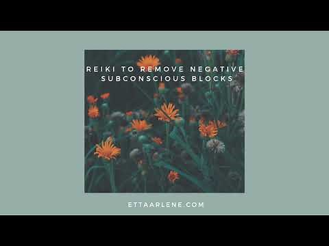 Reiki To Remove Negative Subconscious Blocks