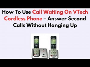 How To Use Call Waiting On VTech Cordless Phone – Answer Second Calls Without Hanging Up