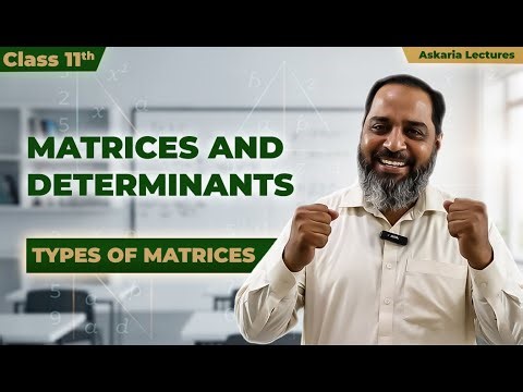 Types of Matrices | Lec#26 | UNIT#02 | 1st Year FBISE | Maths | M. Arshad
