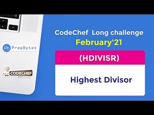 CodeChef February Long Challenge 2021 | Highest Divisor | HDIVISR