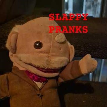 SLAPPY PRANKS