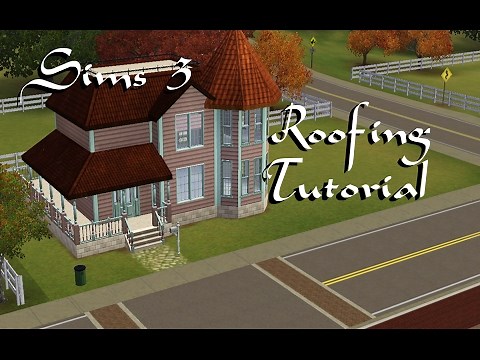 Sims 3: Roofing~Tutorial