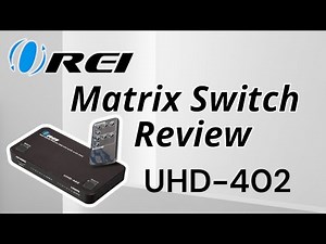 Orei HDMI Splitter/Matrix switch Review (UHD-402)
