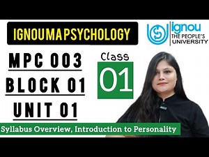 MPC 003 Block 1 unit 1 : Class 01 for IGNOU MA Psychology | Personality Theories