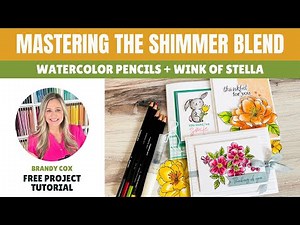 Mastering the Shimmer Blend: Watercolor Pencils + Wink of Stella | BrandysCards