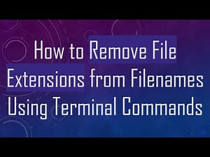 How to Remove File Extensions from Filenames Using Terminal Commands
