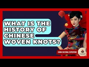 What Is The History Of Chinese Woven Knots? - China Cultural Expedition