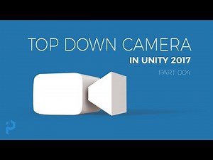 Unity2017 - Top Down Camera - Lesson004