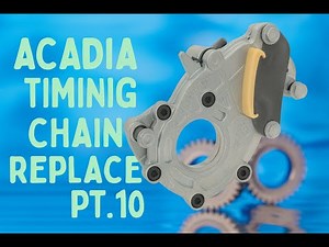 Acadia 2014 Timing Chain 3.6L replace bolt by bolt part 10