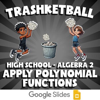 Apply Polynomial Functions TRASHKETBALL Math Game - No Prep Algebra 2 Review
