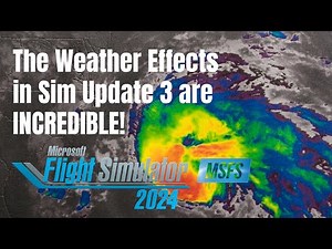 🌦️ Microsoft Flight Simulator 2024 | Sim Update 3 – Incredible New Weather System!