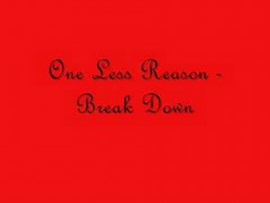 Break Down One Less Reason